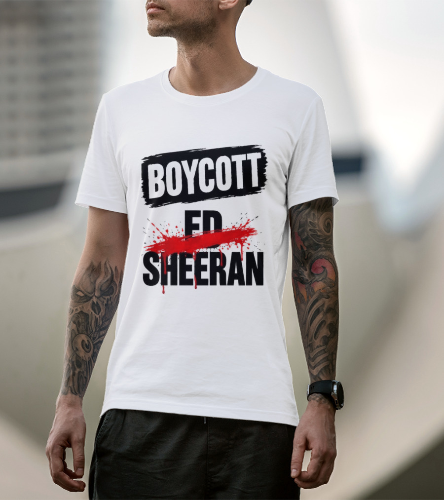Boycott Ed Sheeran Controversy Tour T-Shirt