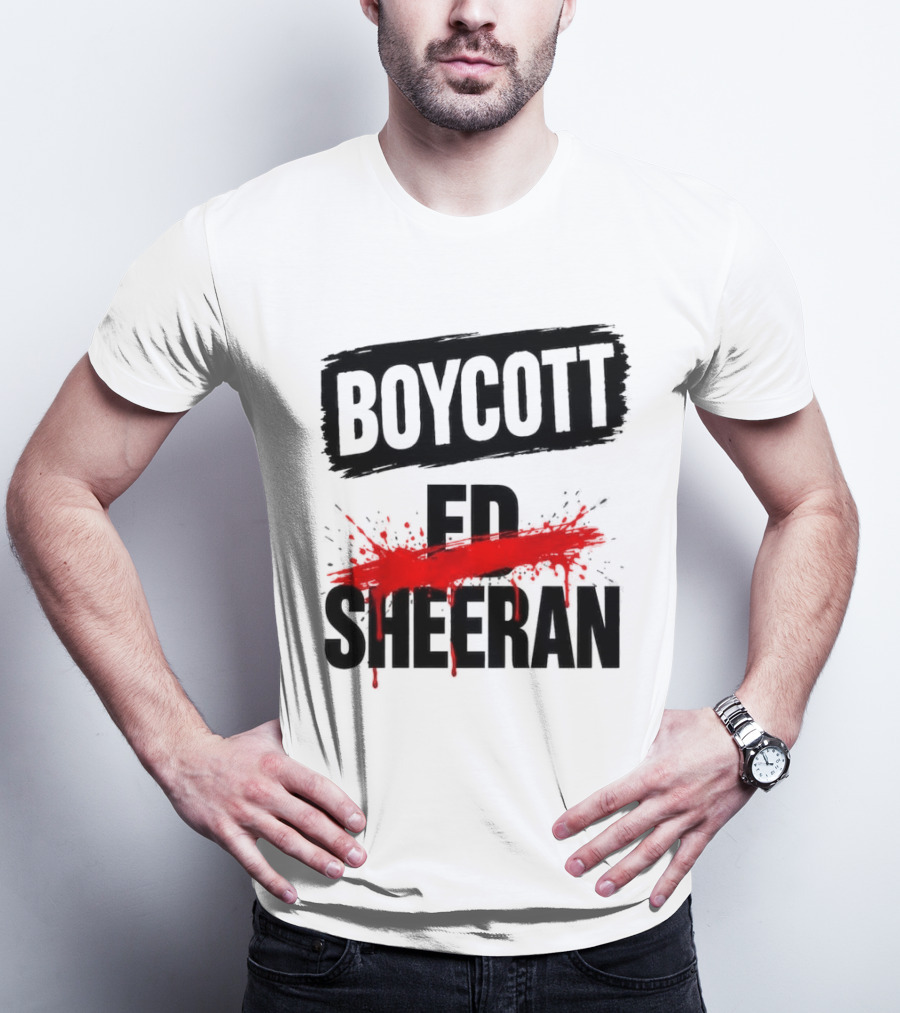 Boycott Ed Sheeran Controversy Tour T-Shirt
