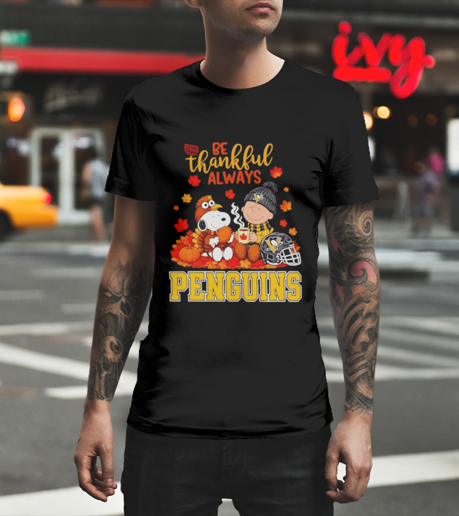 Be Thankful Always Snoopy Charlie Brown Penguins Fans T-Shirt