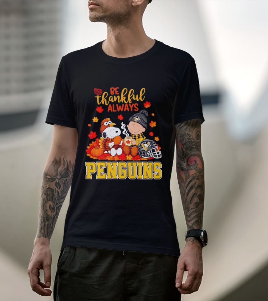 Be Thankful Always Snoopy Charlie Brown Penguins Fans T-Shirt