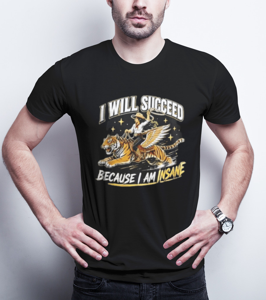 I Will Succeed Because I Am Insane Cowgirl Riding Winged Tiger Lasso T-Shirt