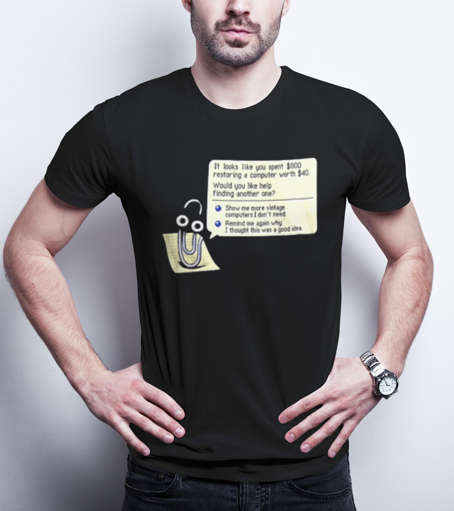 Microsoft It Looks Like You Spent 800 Restoring A Computer Worth 40 T-Shirt