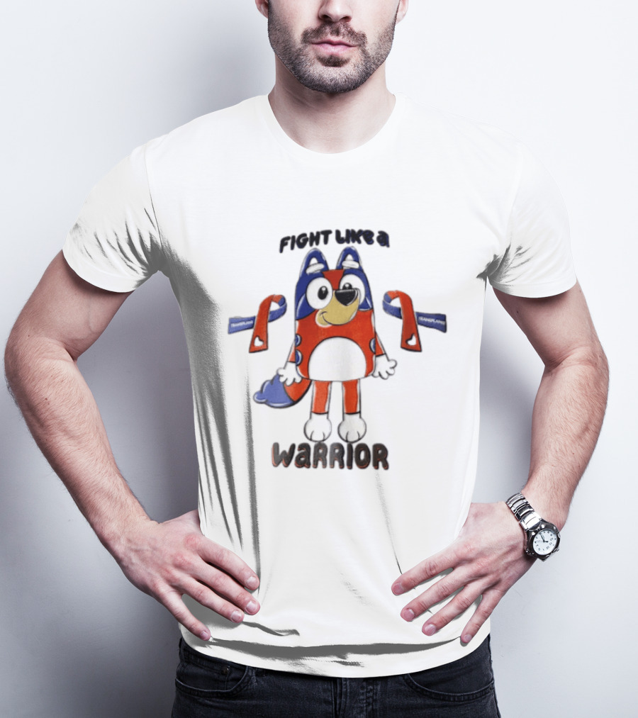 Fight Like A Bluey Warrior Transplant Awareness Ribbons T-Shirt