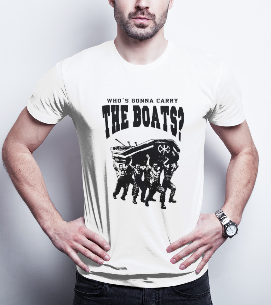 Who's Gonna Carry The Boats Motivational Quote By David Goggins T-Shirt
