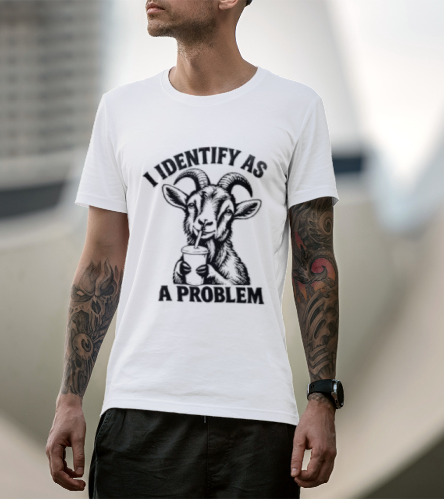 I Identify As A Problem Goat Drinking Coffee Cup T-Shirt