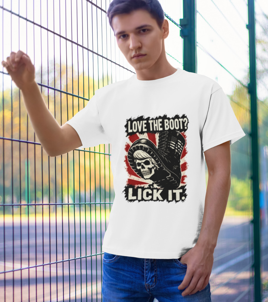 Love The Boot Lick It Skull And Combat Boot T-Shirt