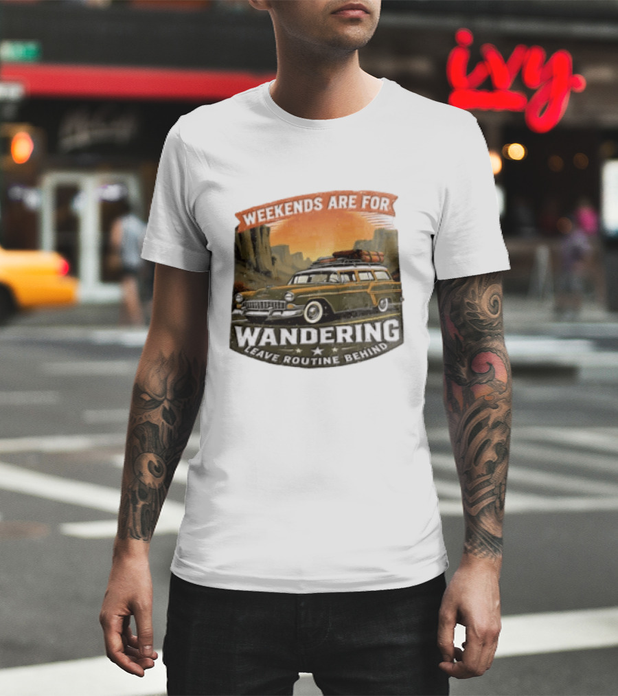 Weekends Are For Wandering Station Wagon Canyon Landscape Leave Routine Behind T-Shirt