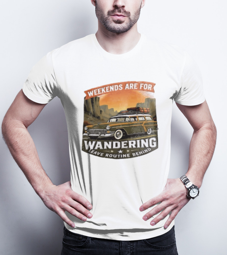Weekends Are For Wandering Station Wagon Canyon Landscape Leave Routine Behind T-Shirt