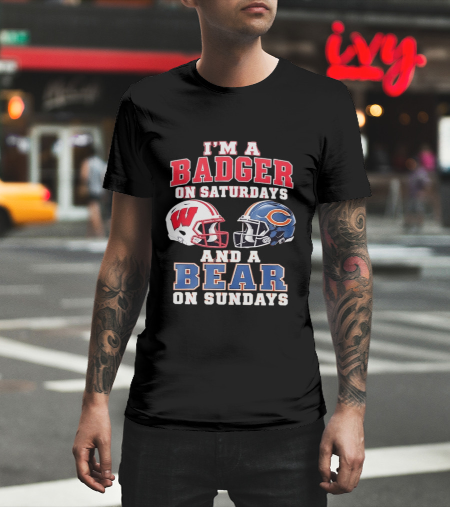 Wisconsin Badgers Saturdays Chicago Bears Sundays Football Fan Gear T-Shirt