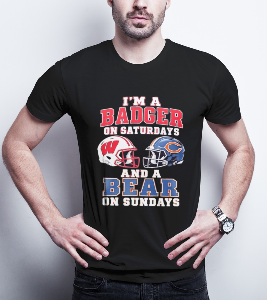 Wisconsin Badgers Saturdays Chicago Bears Sundays Football Fan Gear T-Shirt