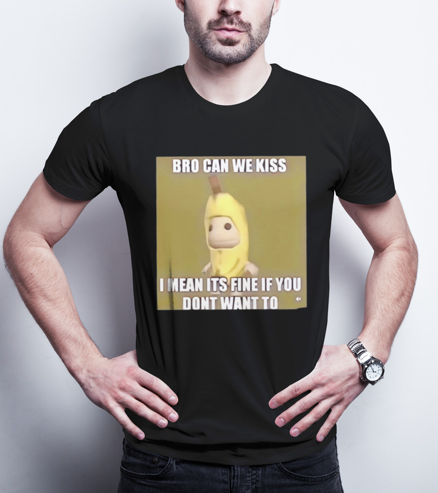 Bro Can We Kiss Banana Costume Funny Meme Humor T-Shirt
