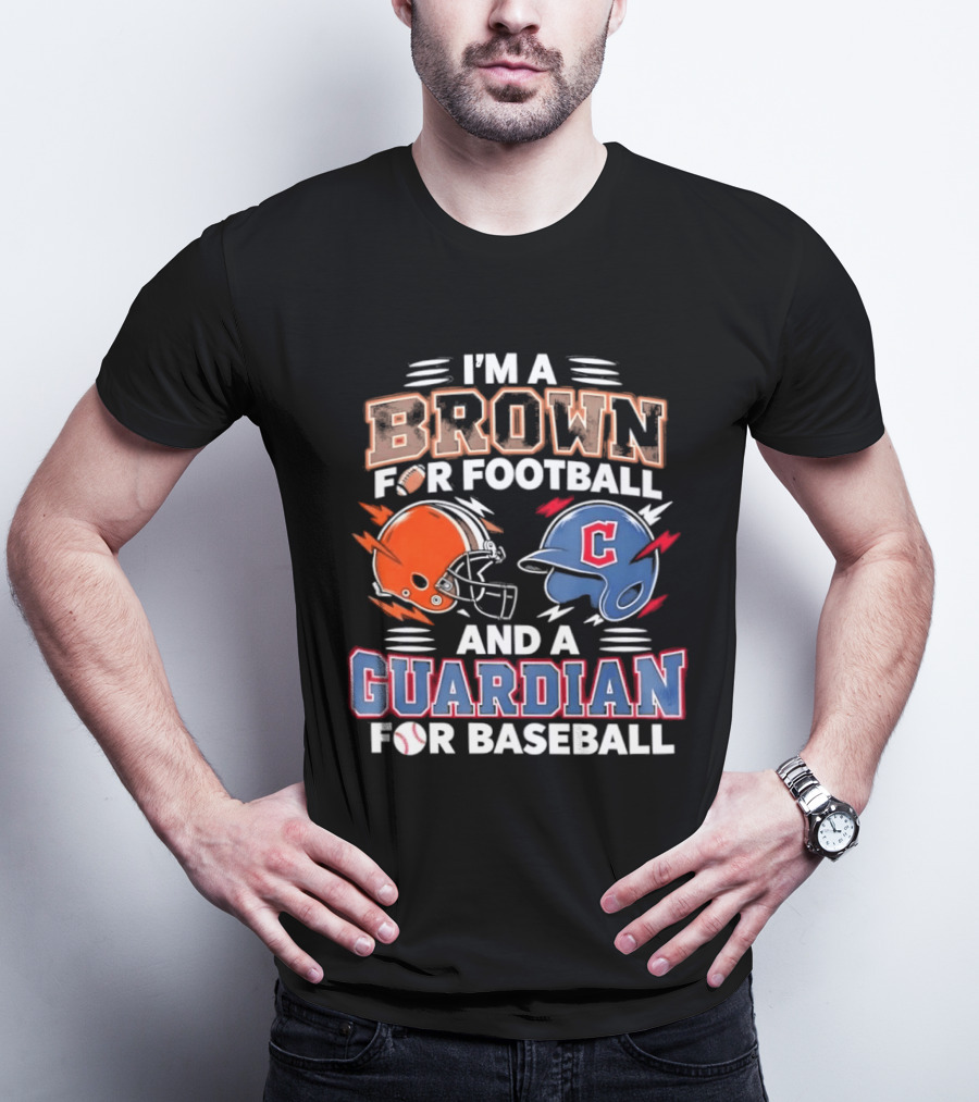 I'm A Brown For Football And A Guardian For Baseball Helmets T-Shirt