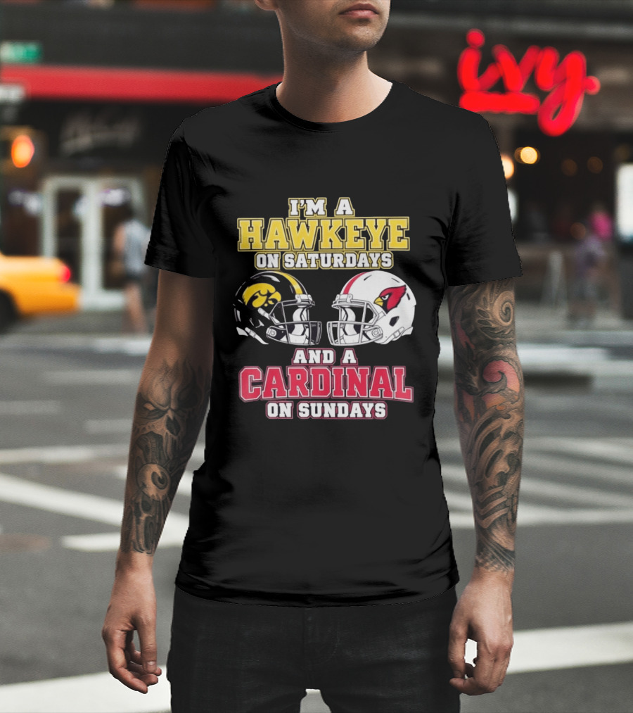 I'm A Hawkeye On Saturdays And A Cardinal On Sundays College Football NFL Fan Gear T-Shirt
