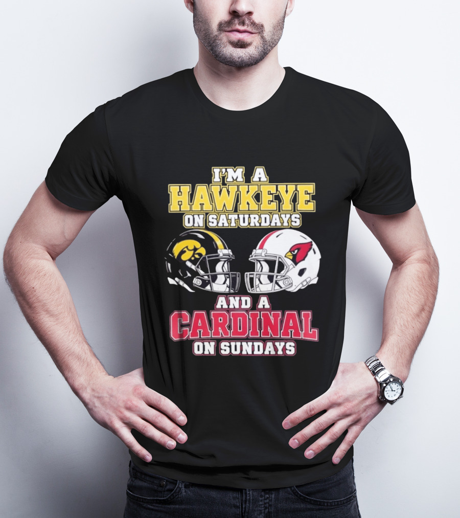 I'm A Hawkeye On Saturdays And A Cardinal On Sundays College Football NFL Fan Gear T-Shirt