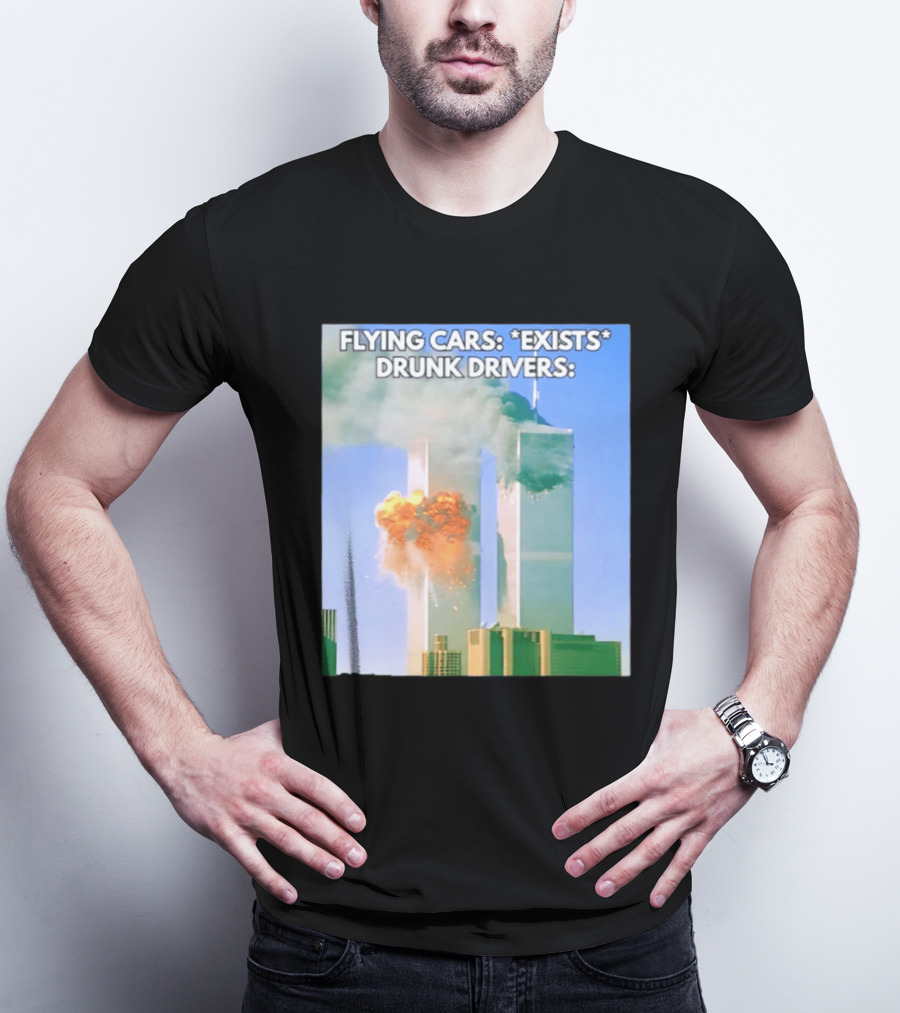 Flying Cars Exists Drunk Drivers T-Shirt