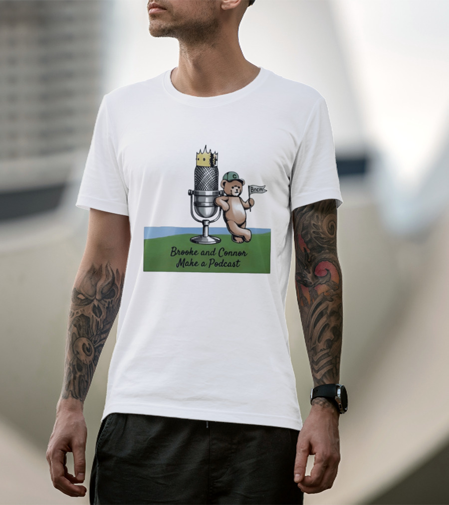 Brooke And Connor Make A Podcast Microphone Crown Teddy Bear Bncm T-Shirt