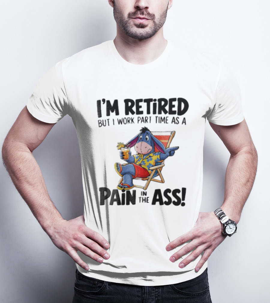 I'm Retired But I Work Part Time As A Pain In The Ass Eeyore Hawaiian T-Shirt