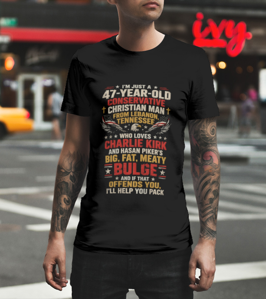 Im Just A 47 Year Old Conservative Christian Man From Lebanon Tennessee Who Loves Charlie T-Shirt