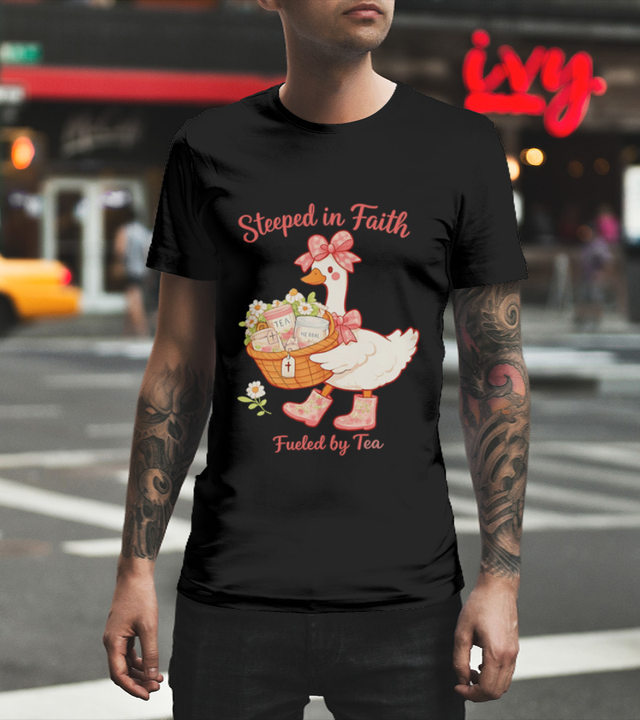 Steeped In Faith Fueled By Tea Goose With Basket And Flowers T-Shirt