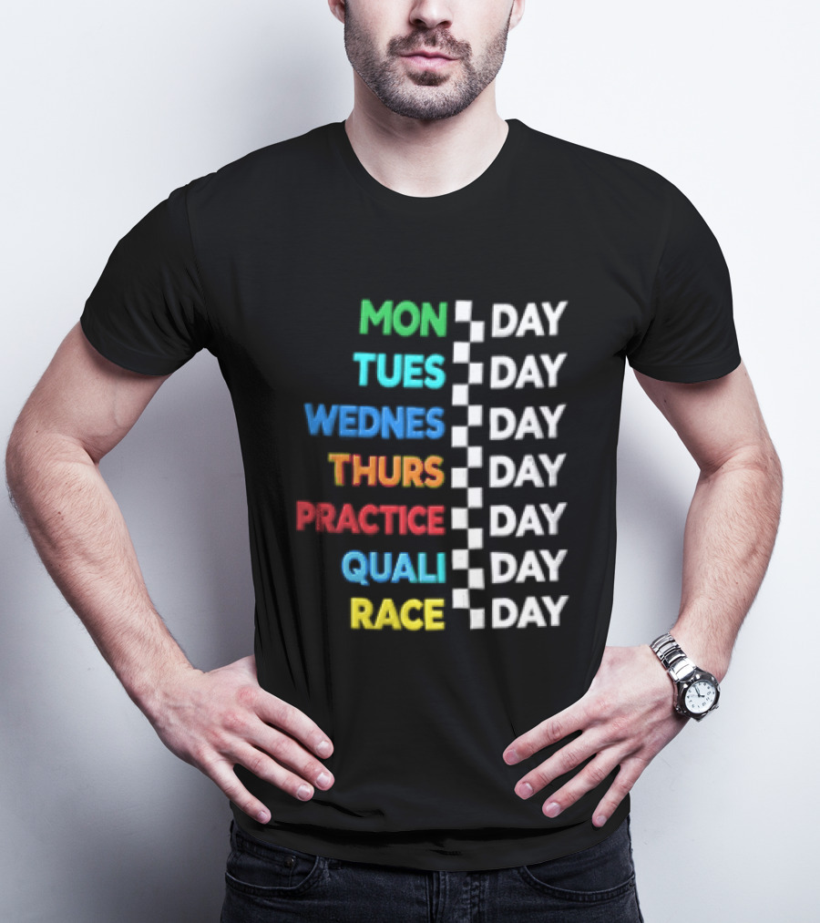 Mon Day Tues Day Wednes Day Thurs Day Practice Day Quali Day Race Day Racing Week Countdown T-Shirt