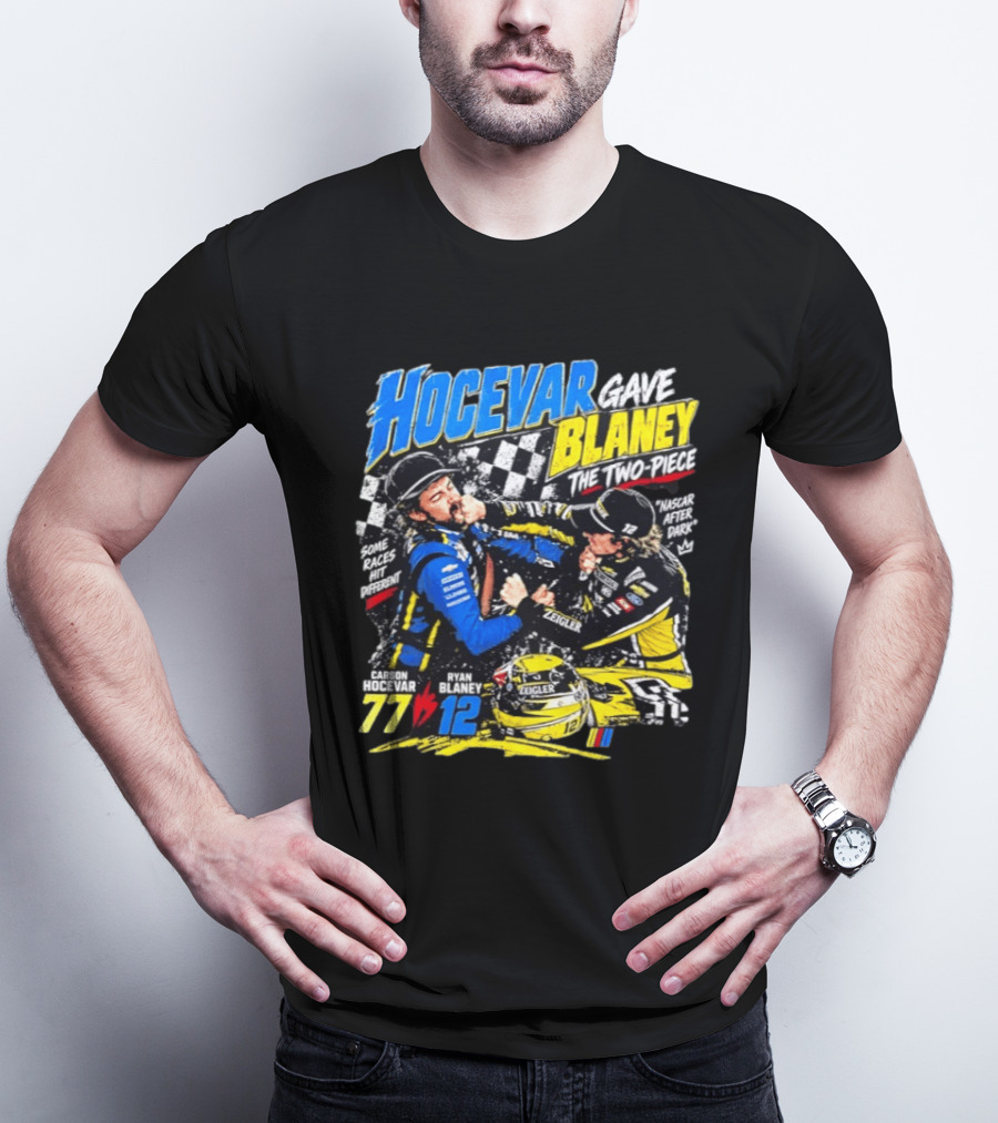 Hocevar Blaney The Two Piece NASCAR After Dark 77 12 T-Shirt