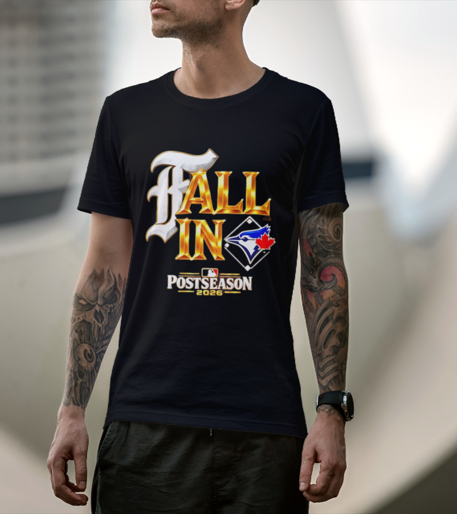 Fall In Toronto Blue Jays 2026 MLB Postseason T-Shirt