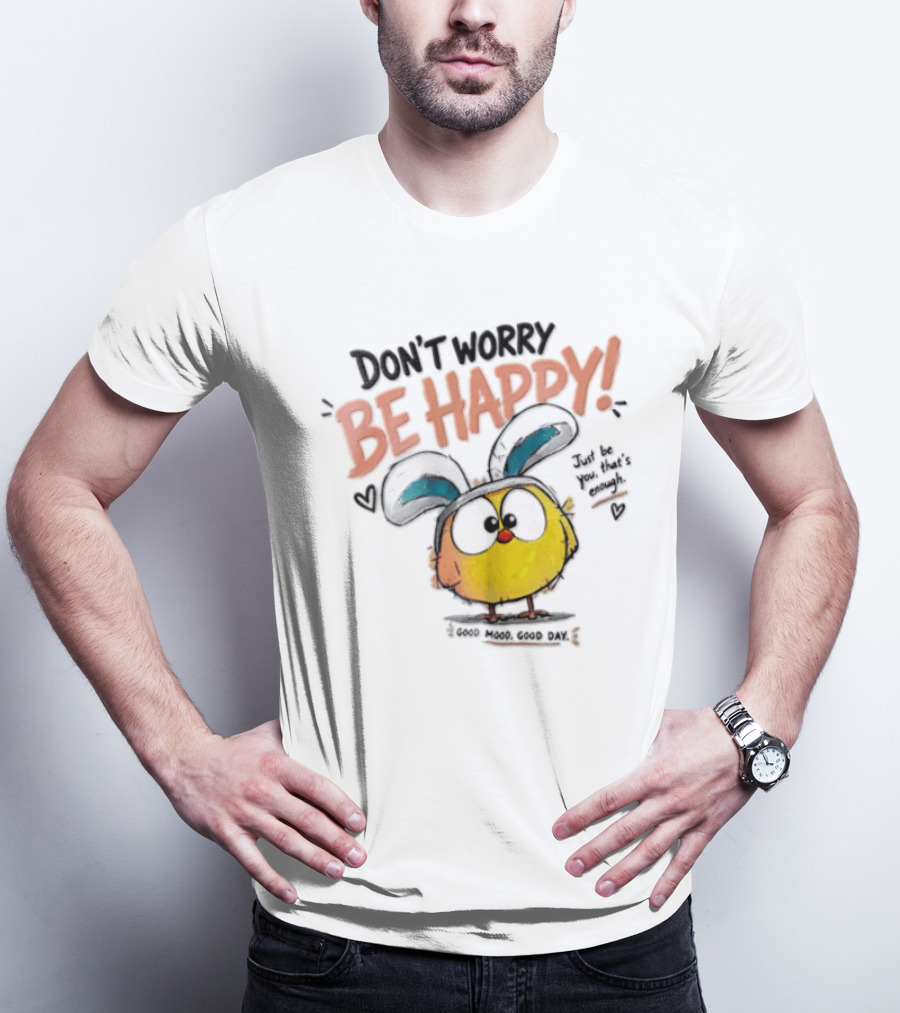 Don't Worry Be Happy Cute Cartoon Character Day T-Shirt