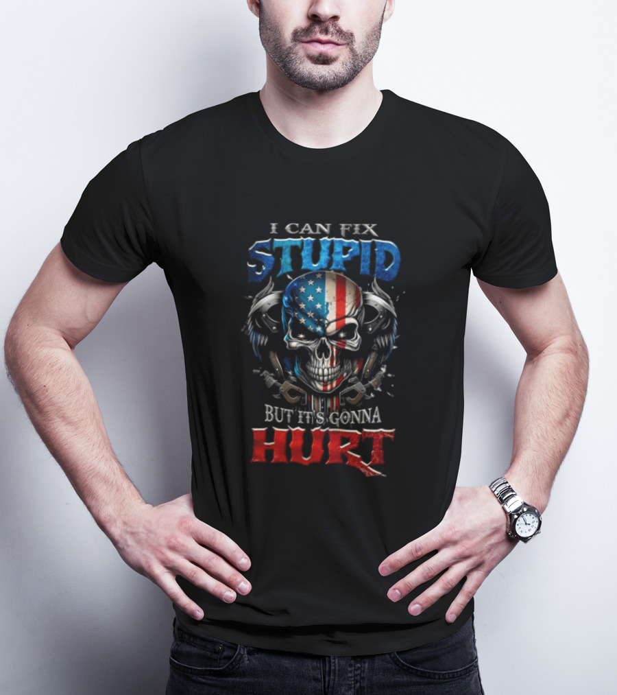 I Can Fix Stupid Skull American Flag Wings Handcuffs But It's Gonna Hurt T-Shirt