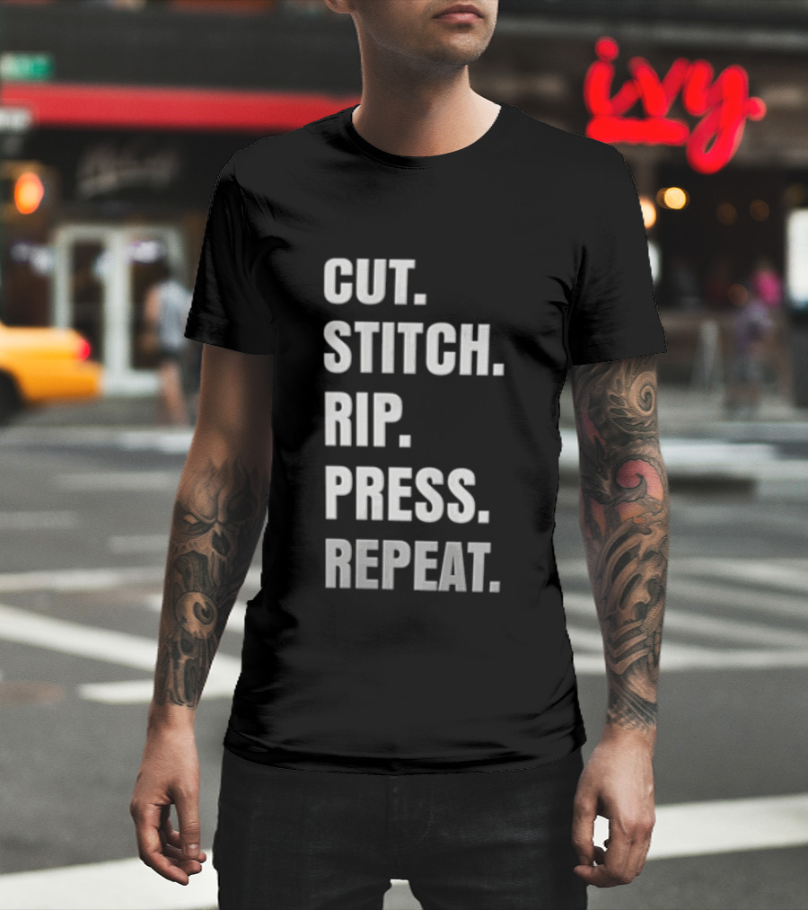 CUT STITCH RIP PRESS REPEAT White Sans Serif T-Shirt