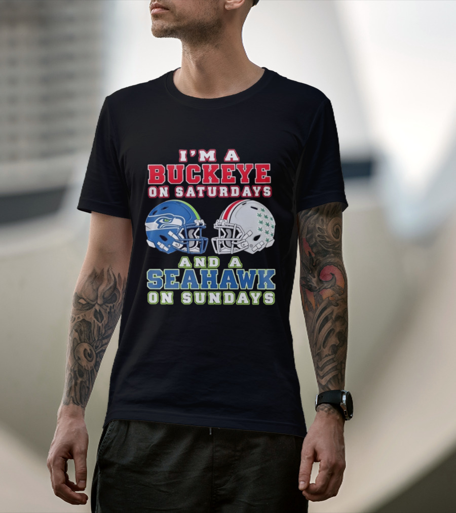 I'm A Buckeye On Saturdays And A Seahawk On Sundays Football Helmets T-Shirt