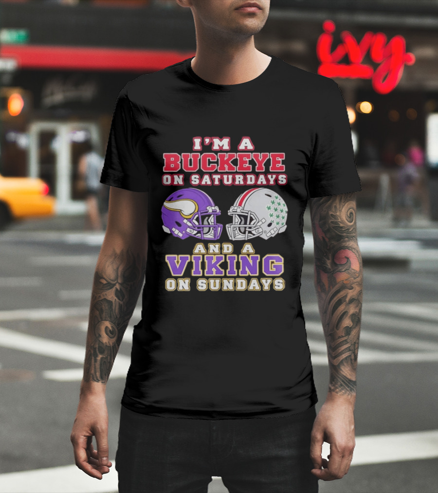 I'm A Buckeye On Saturdays And A Viking On Sundays Football Helmets T-Shirt