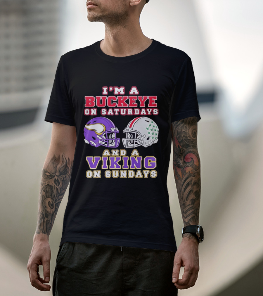 I'm A Buckeye On Saturdays And A Viking On Sundays Football Helmets T-Shirt