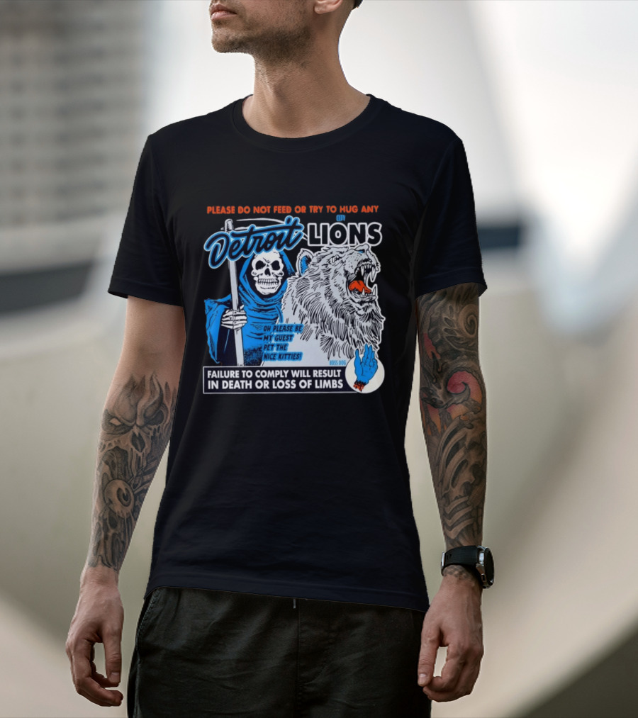 Detroit Lions Grim Reaper Please Do Not Feed Or Try To Hug Any City Lions Failure To Comply Will Result In Death Or Loss Of Limbs Boss Dog T-Shirt