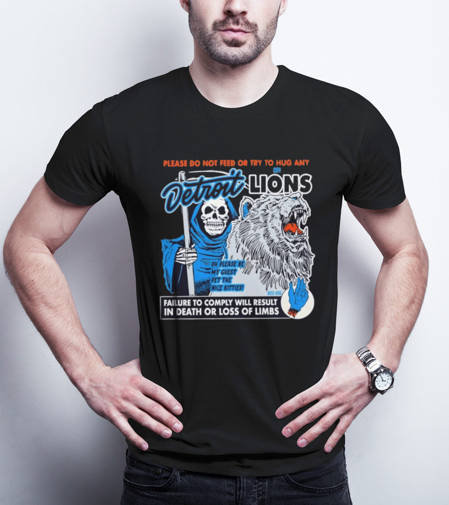 Detroit Lions Grim Reaper Please Do Not Feed Or Try To Hug Any City Lions Failure To Comply Will Result In Death Or Loss Of Limbs Boss Dog T-Shirt