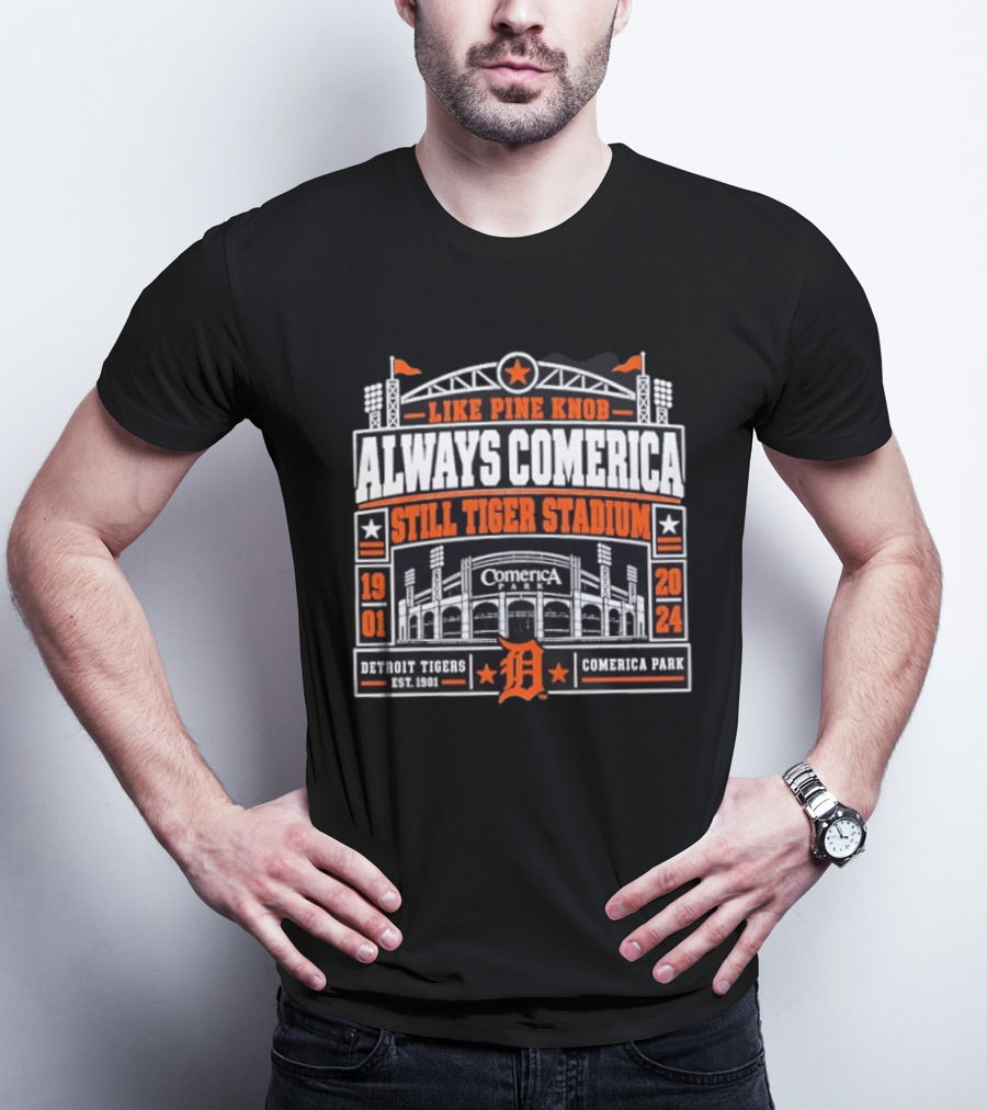 Detroit Tigers Like Pine Knob Always Comerica Still Tiger Stadium 1901 2024 Comerica Park T-Shirt