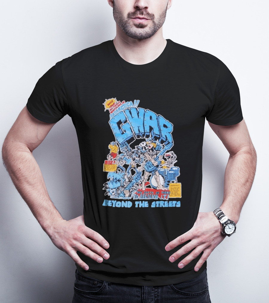 GWAR Antarctica You Gotta Be There Beyond The Streets First Show T-Shirt