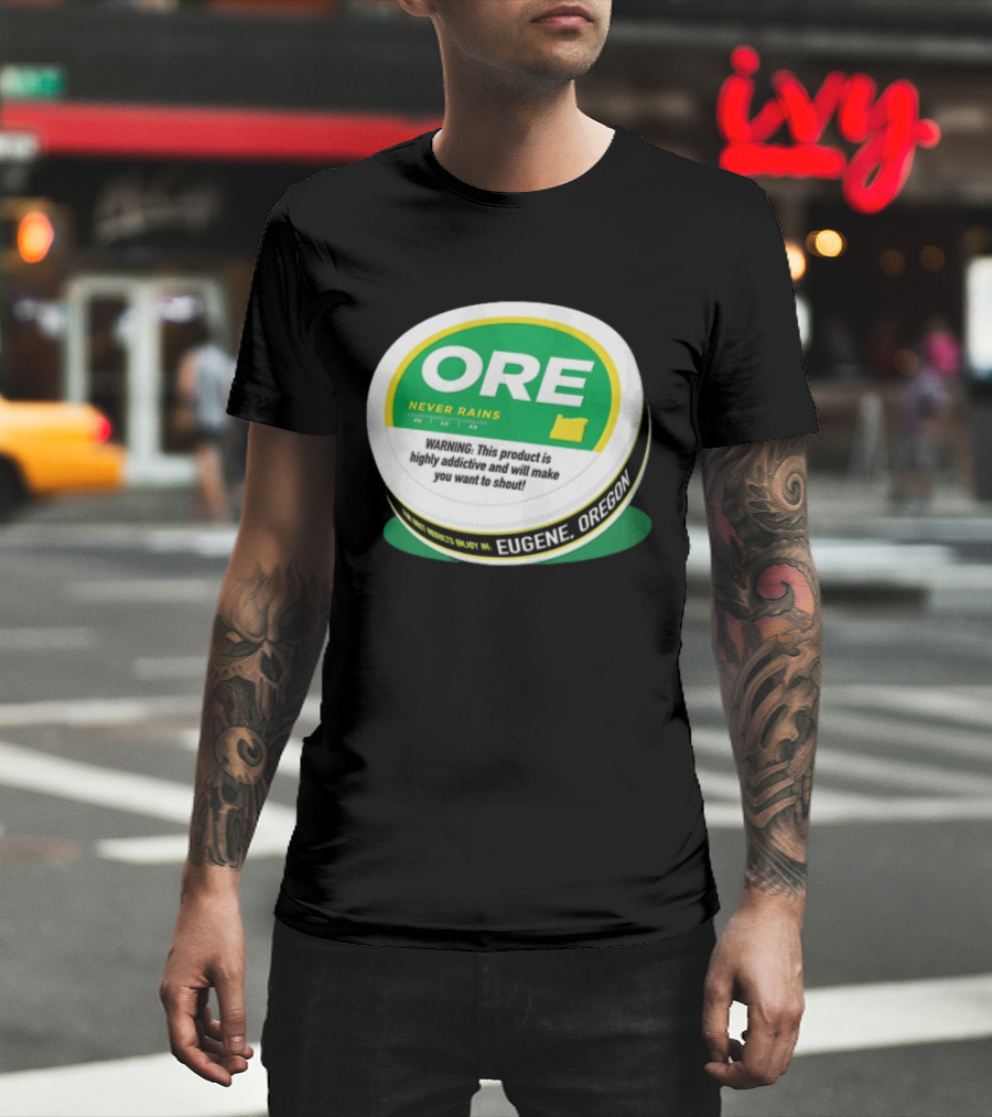 ORE Never Rains Eugene Oregon Highly Addictive College Football T-Shirt