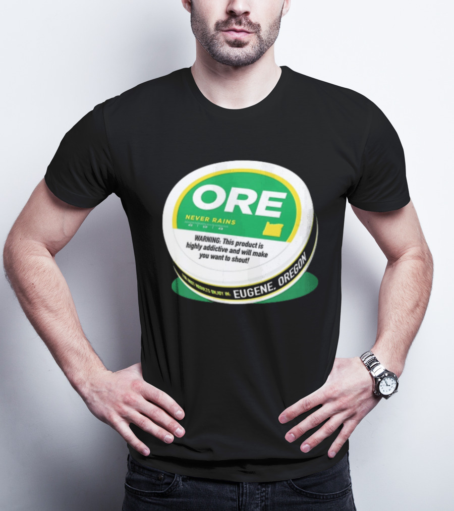 ORE Never Rains Eugene Oregon Highly Addictive College Football T-Shirt