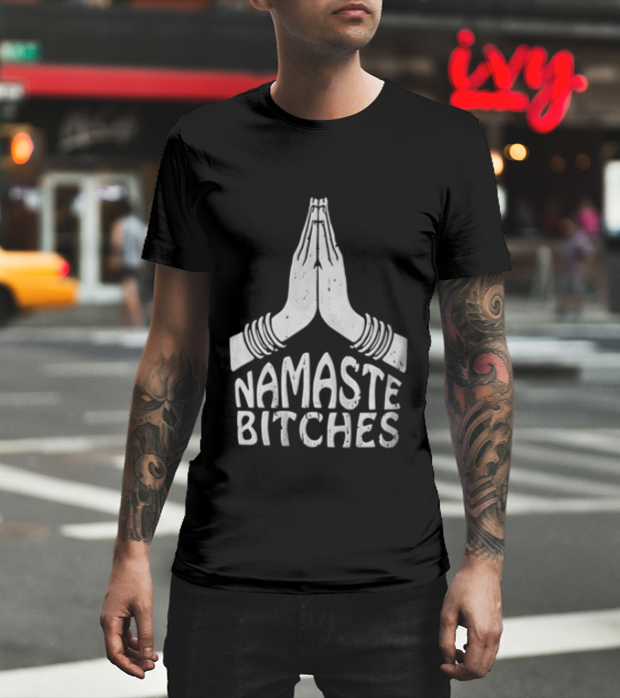 Pupiloves Namaste Bitches Funny Yoga Meditation Humor T-Shirt