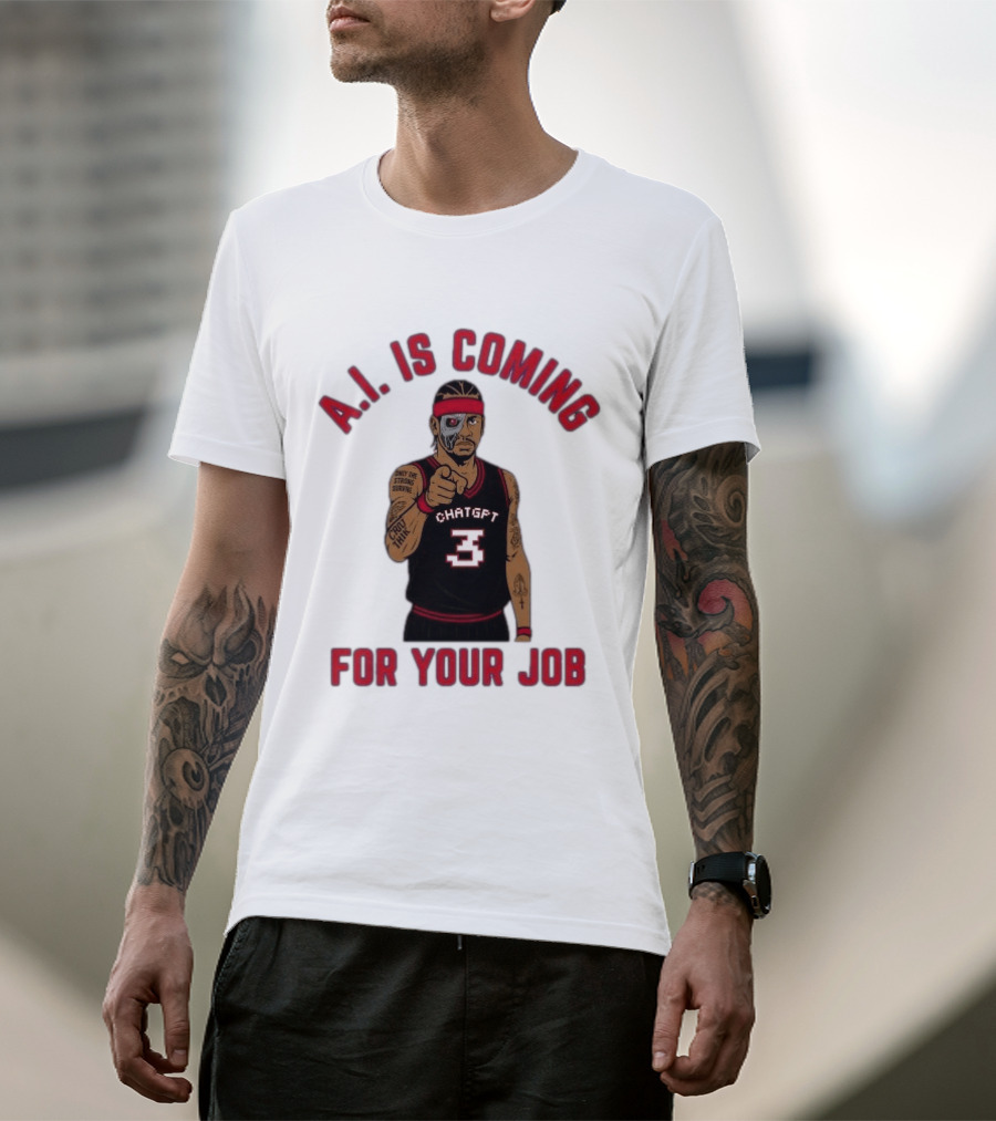 Allen Iverson A.I. Is Coming For Your Job ChatGPT Basketball Tattoo T-Shirt