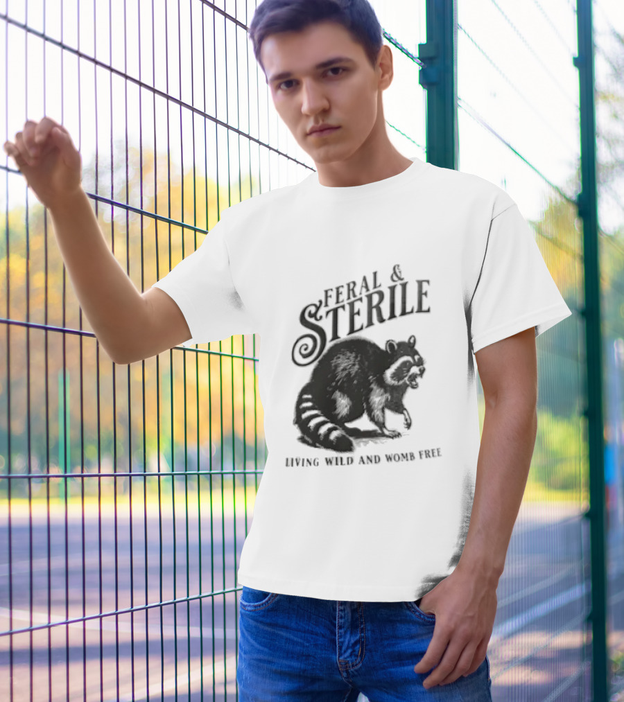Feral And Sterile Living Wild And Womb Free Raccoon Snarling T-Shirt