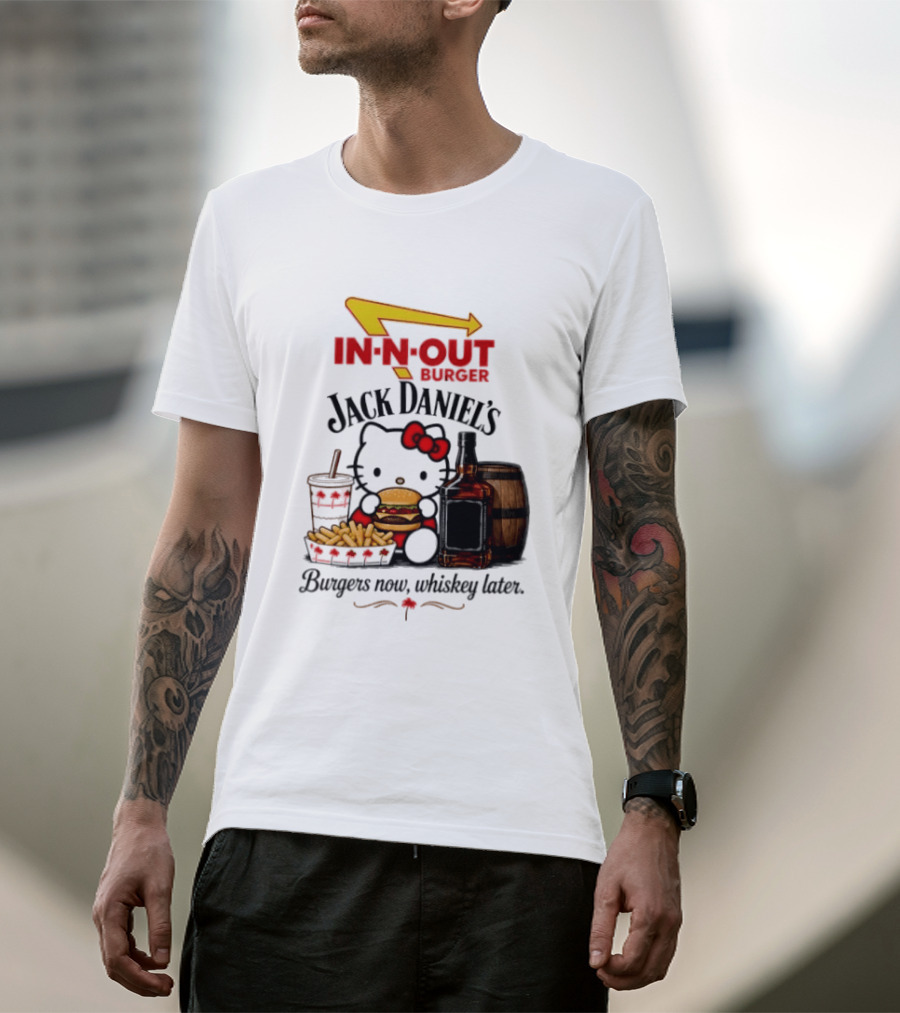 In N Out Hello Kitty Jack Daniel's Burgers Now Whiskey Later T-Shirt
