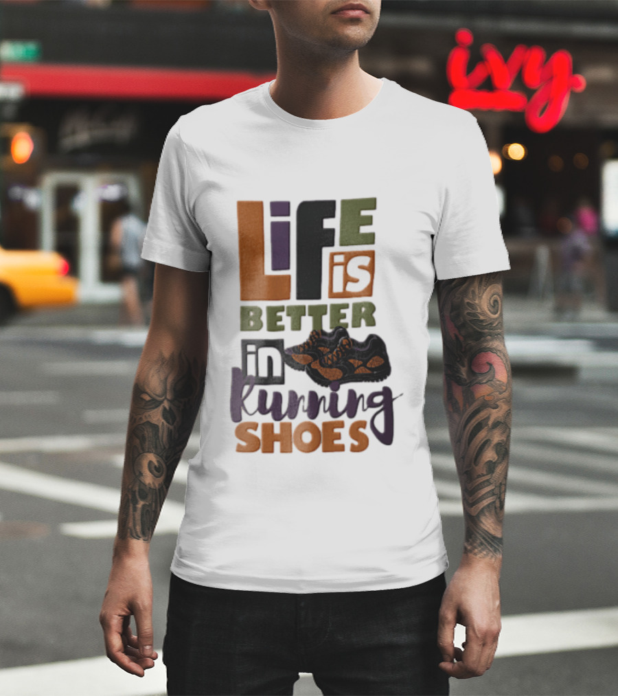 Life Is Better In Running Shoes Pair Of Sneakers T-Shirt