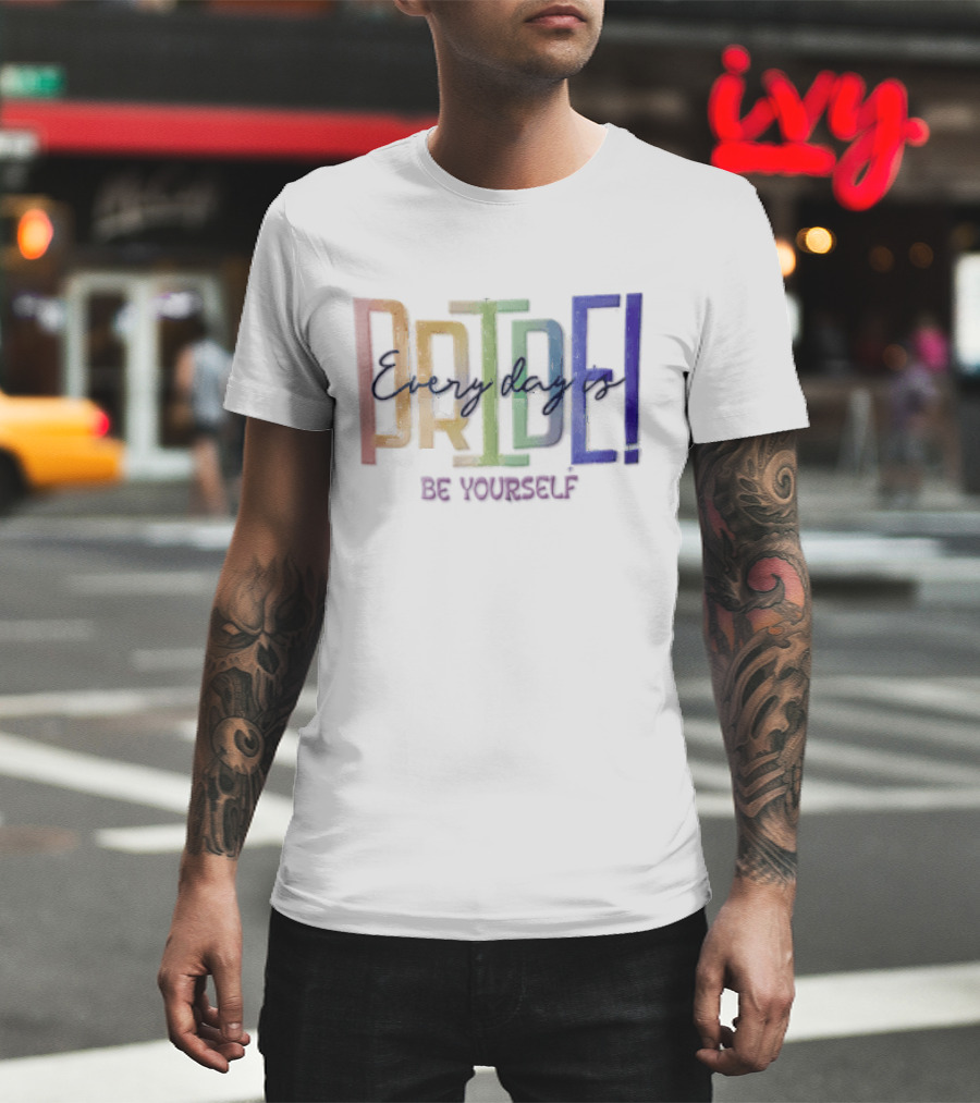Pride Rainbow Every Day Is BE Yourself T-Shirt