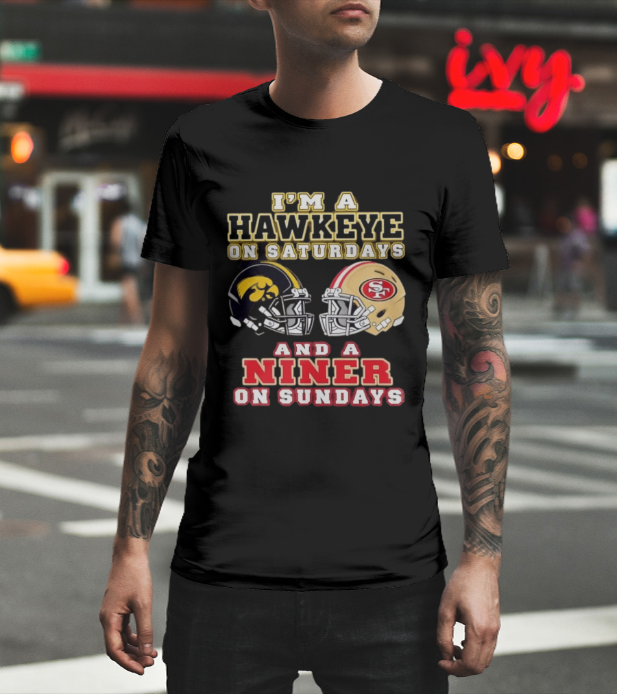 Iowa Hawkeye Saturdays San Francisco Niner Sundays Football Fan T-Shirt