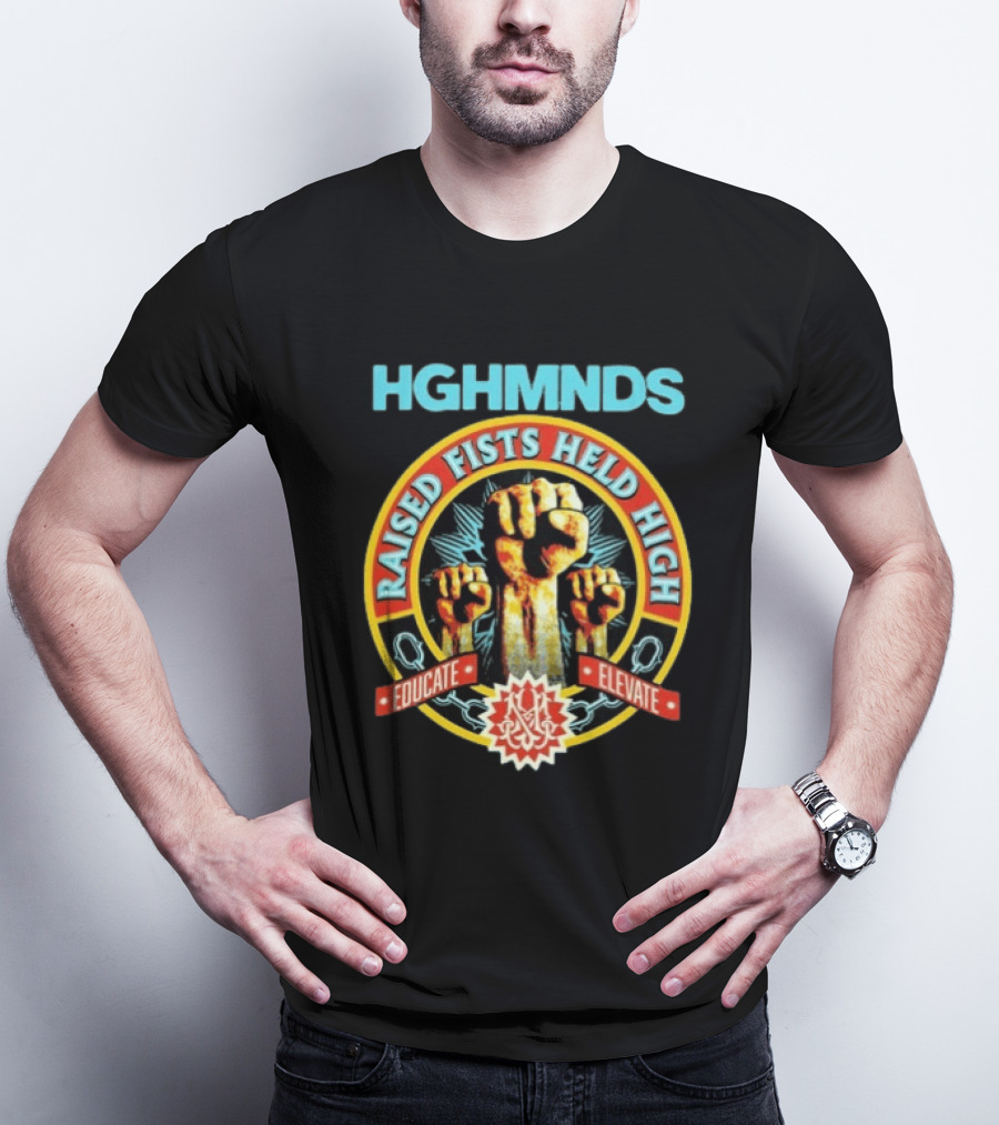 HGHMNDS Raised Fists Held High Educate Elevate T-Shirt