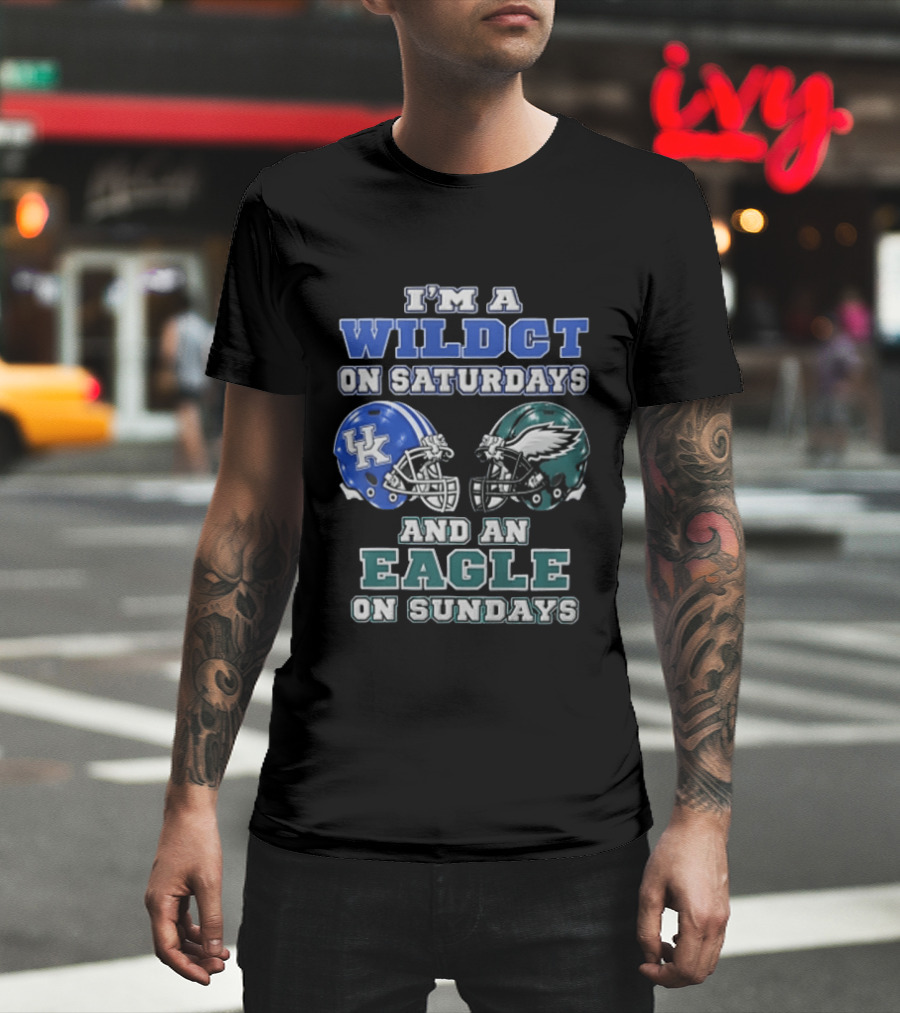 I Am A Wildct On Saturdays Kentucky Wildcats And An Eagle On Sundays Philadelphia Eagles T-Shirt