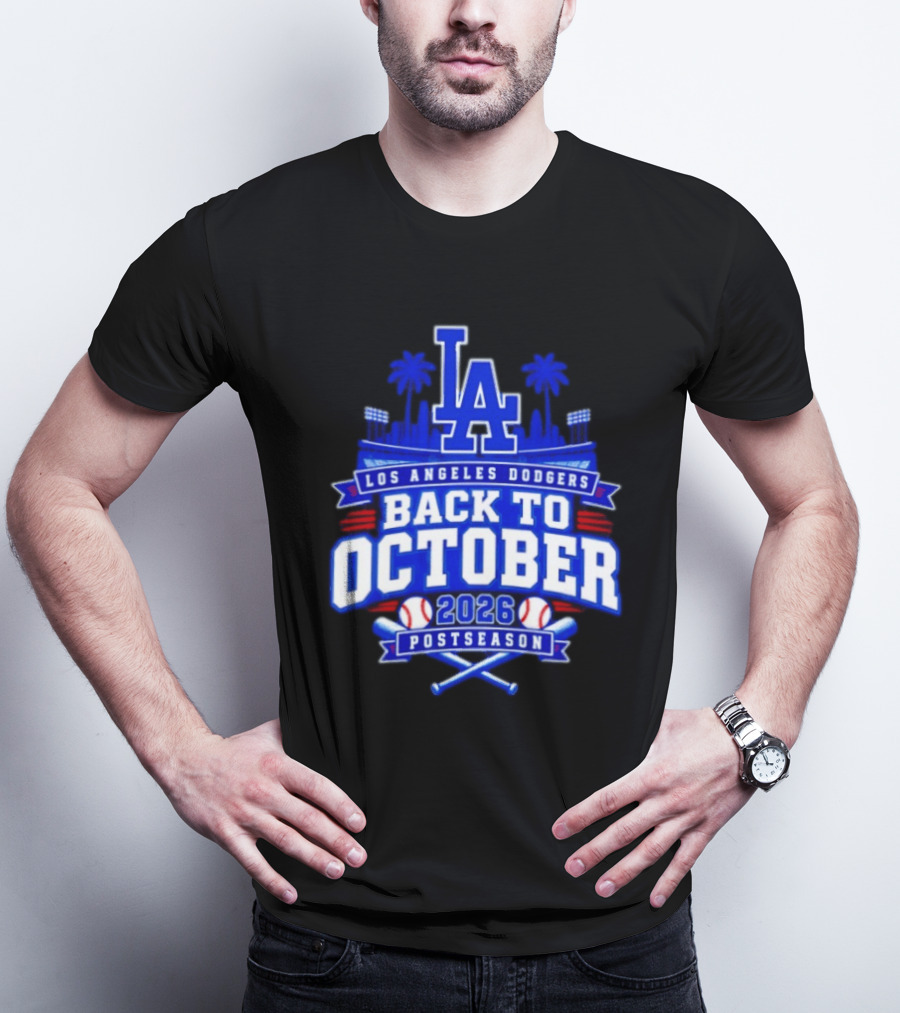 LA Los Angeles Dodgers 2026 Back To October Postseason Baseball Skyline T-Shirt