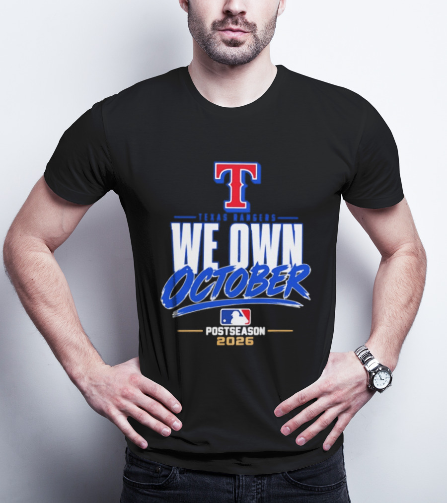 Texas Rangers We Own October MLB Postseason 2026 T-Shirt