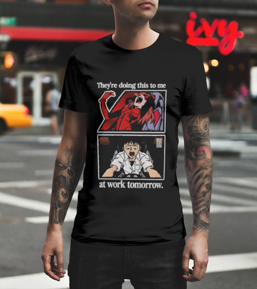 They're Doing This To Me Tomorrow Asuka Langley Soryu Shinji Ikari At Work T-Shirt